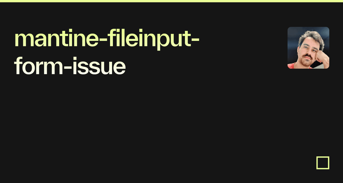 mantine-fileinput-form-issue - Codesandbox
