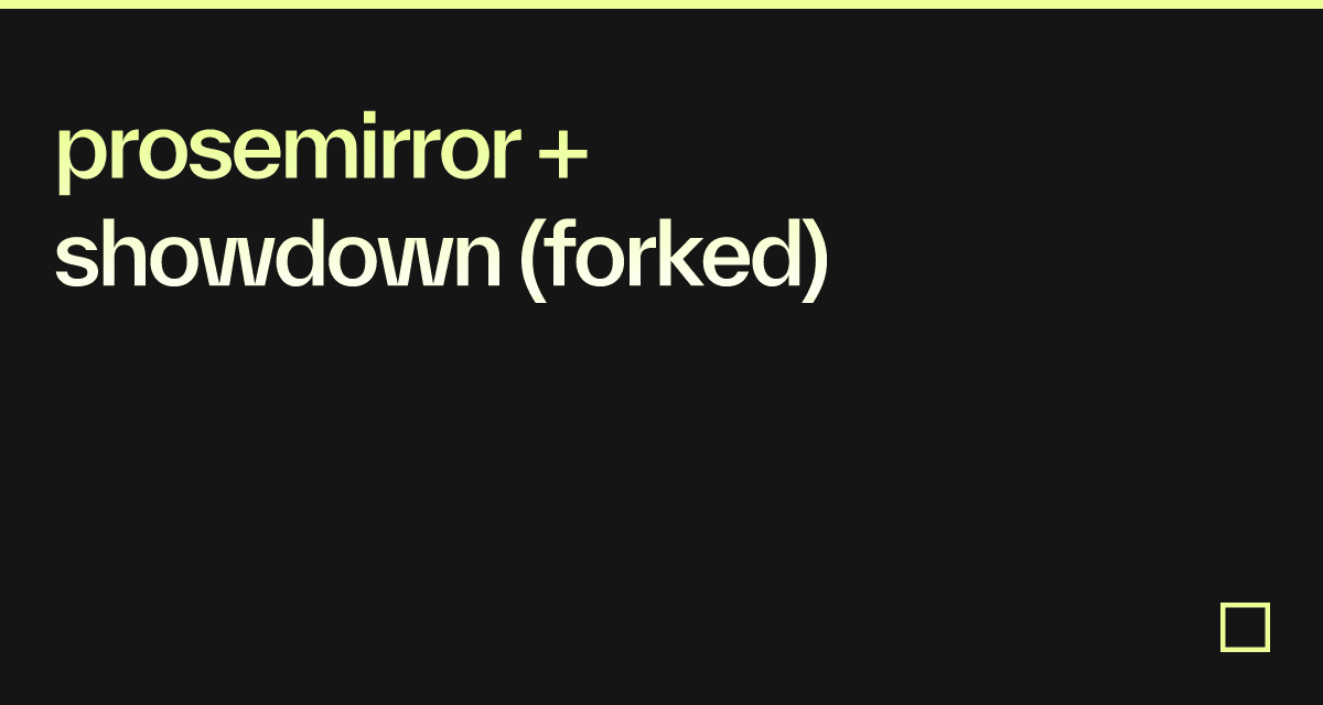 prosemirror + showdown (forked) - Codesandbox