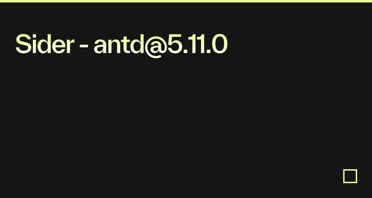 Sider - antd@5.11.0 - Codesandbox