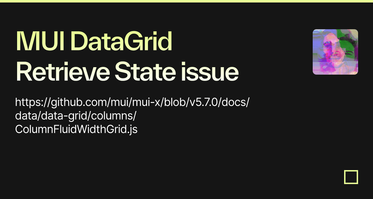 MUI DataGrid Retrieve State issue - Codesandbox MUI DataGrid Retrieve State issue - Codesandbox