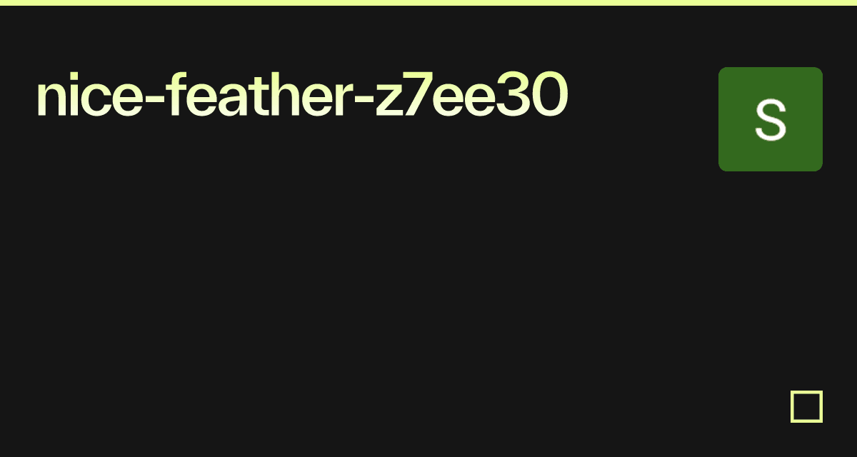 nice-feather-z7ee30 - Codesandbox