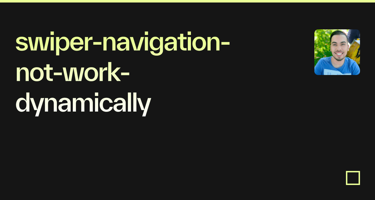 swiper-navigation-not-work-dynamically - Codesandbox