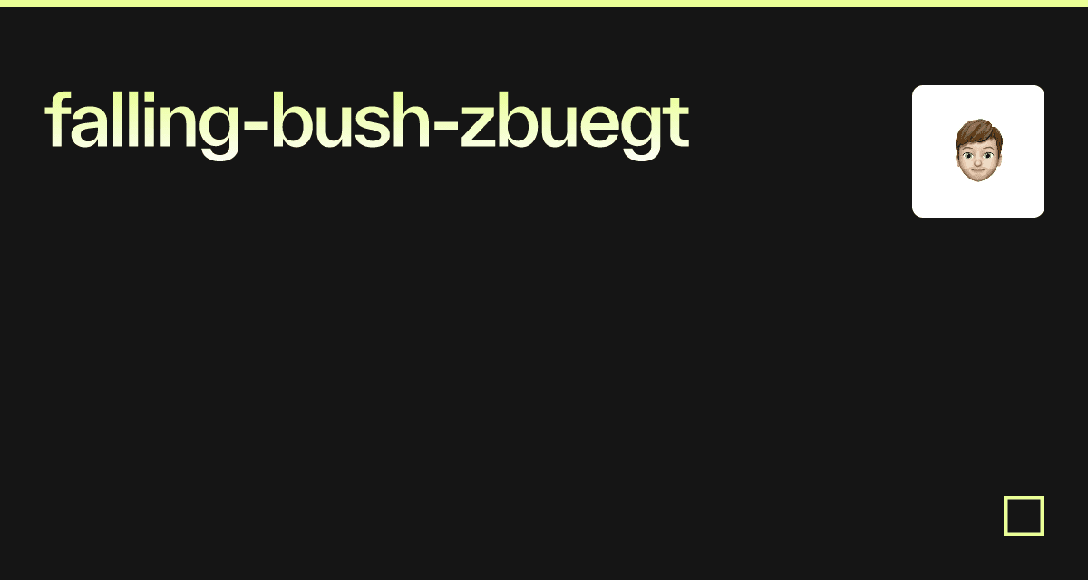falling-bush-zbuegt - Codesandbox
