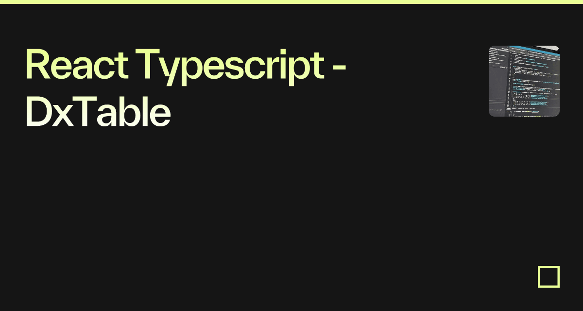 React Typescript - DxTable - Codesandbox
