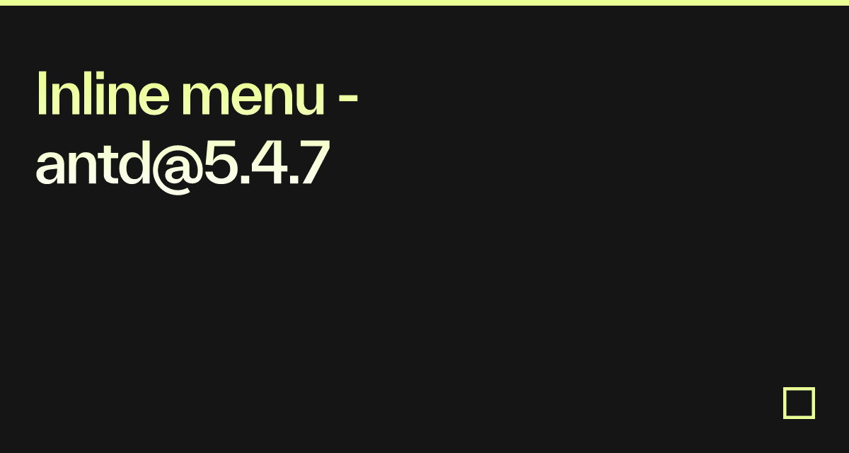 Inline menu - antd@5.4.7 - Codesandbox