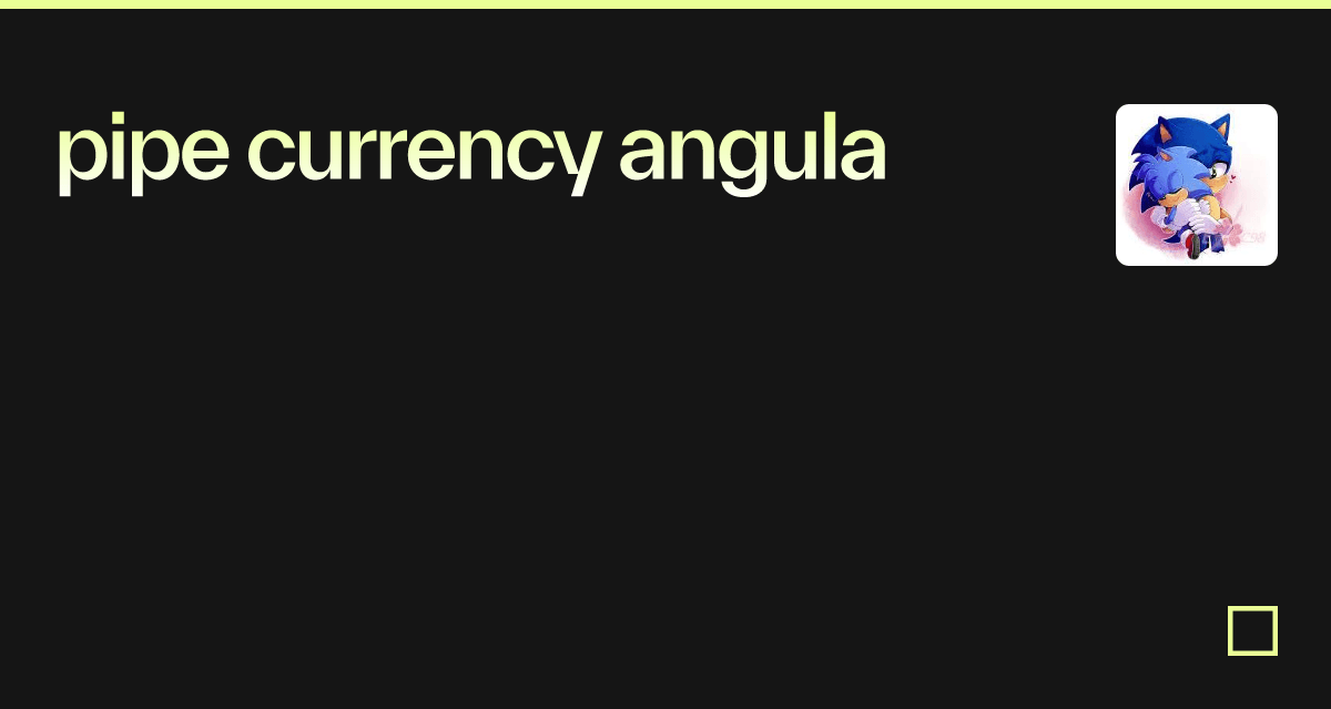 pipe currency angula - Codesandbox