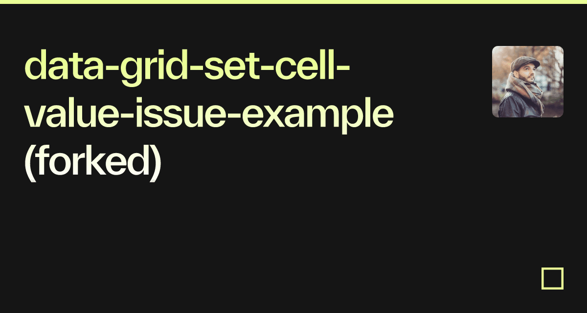 Data Grid Set Cell Value Issue Example Forked Codesandbox