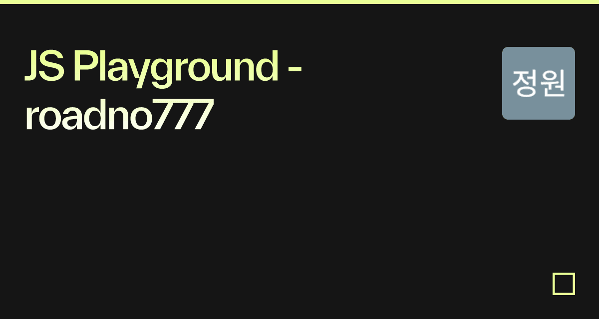 JS Playground -roadno777 - Codesandbox