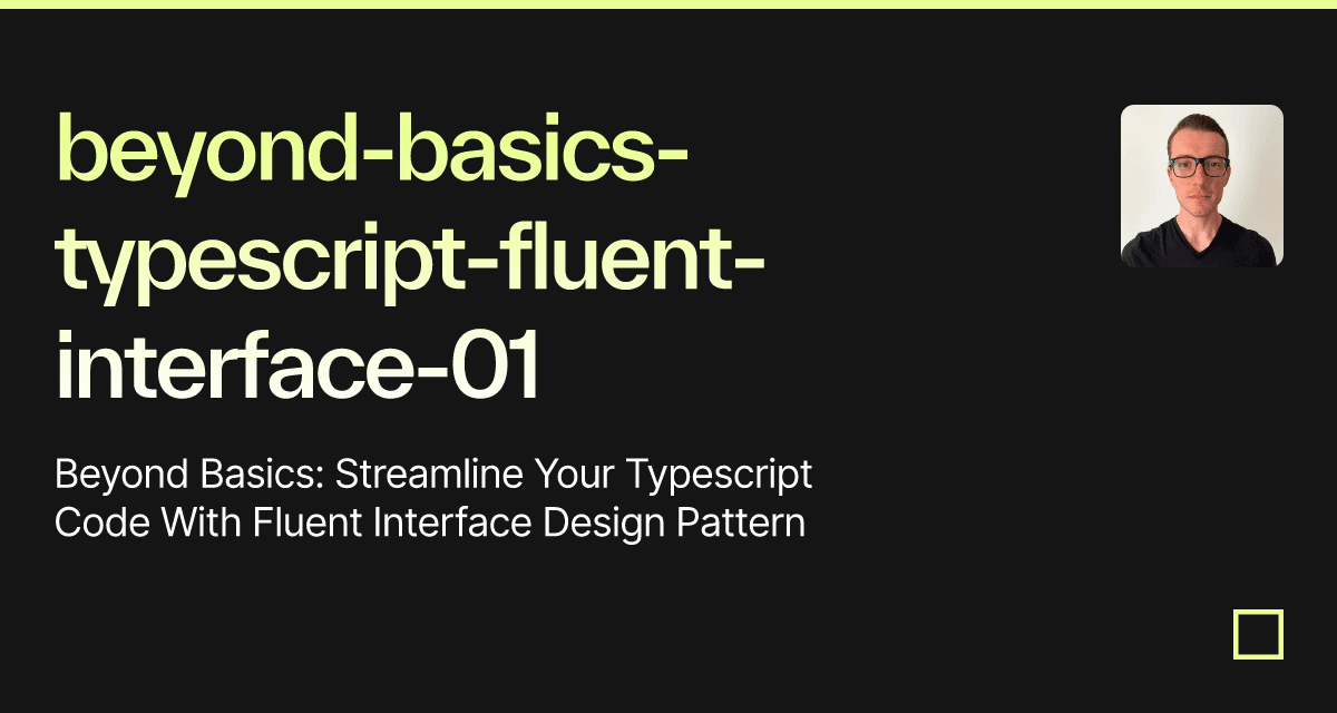 Beyond Basics Typescript Fluent Interface 01 Codesandbox