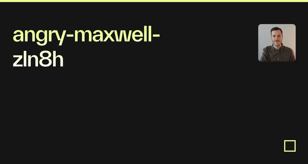 angry-maxwell-zln8h - Codesandbox