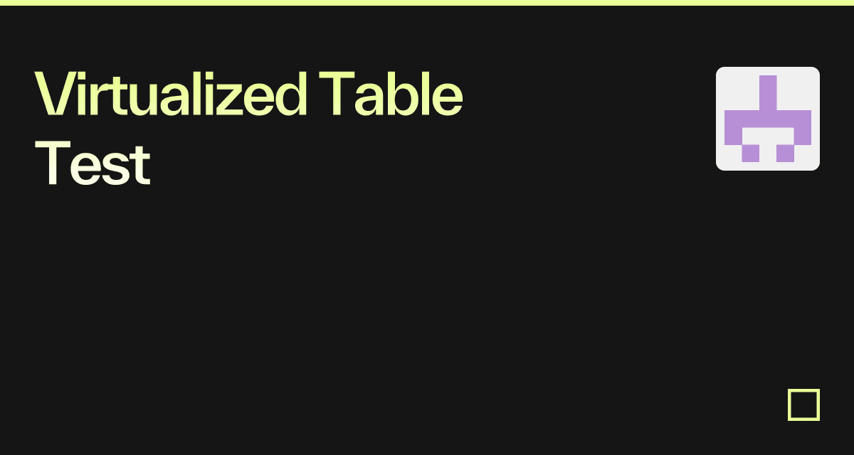 Virtualized Table Test - Codesandbox
