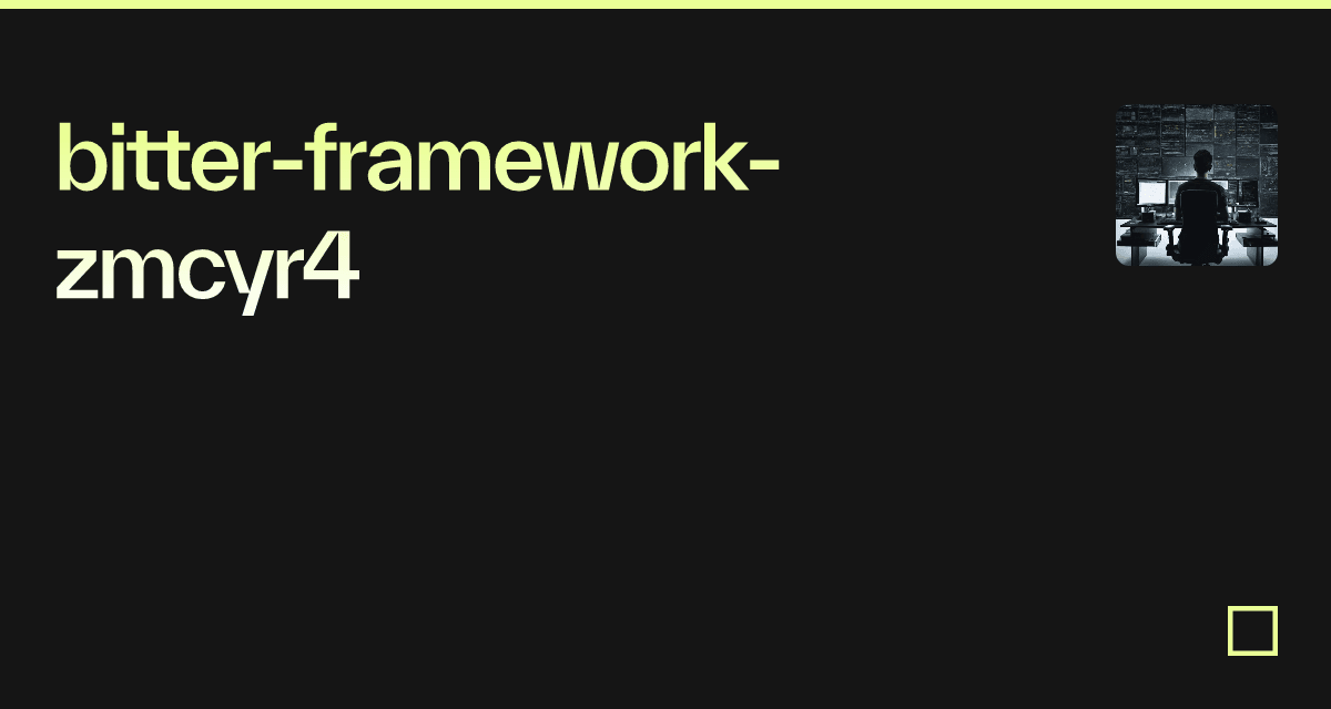 bitter-framework-zmcyr4 - Codesandbox