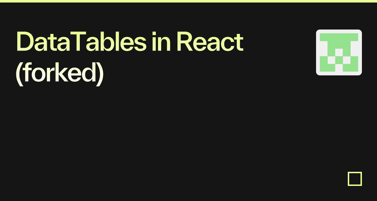 DataTables in React (forked) - Codesandbox