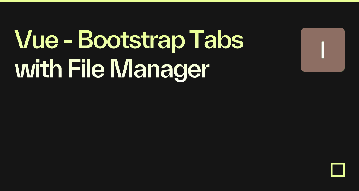 Vue - Bootstrap Tabs with File Manager - Codesandbox Vue - Bootstrap Tabs with File Manager - Codesandbox