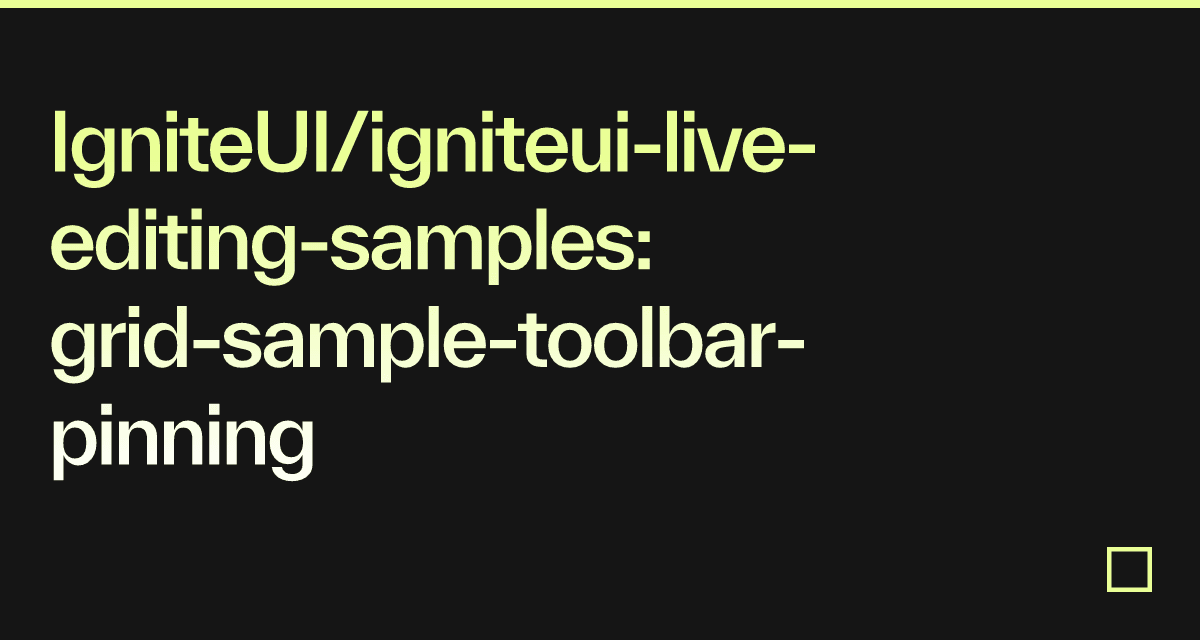 IgniteUI/igniteui-live-editing-samples: grid-sample-toolbar-pinning - Codesandbox