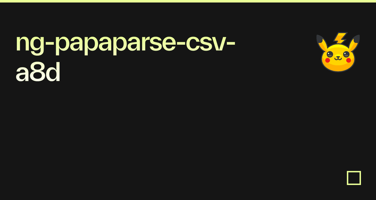 ng-papaparse-csv-a8d - Codesandbox