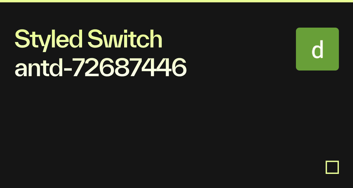 Styled Switch antd-72687446 - Codesandbox