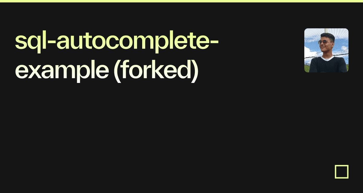 sql-autocomplete-example (forked) - Codesandbox