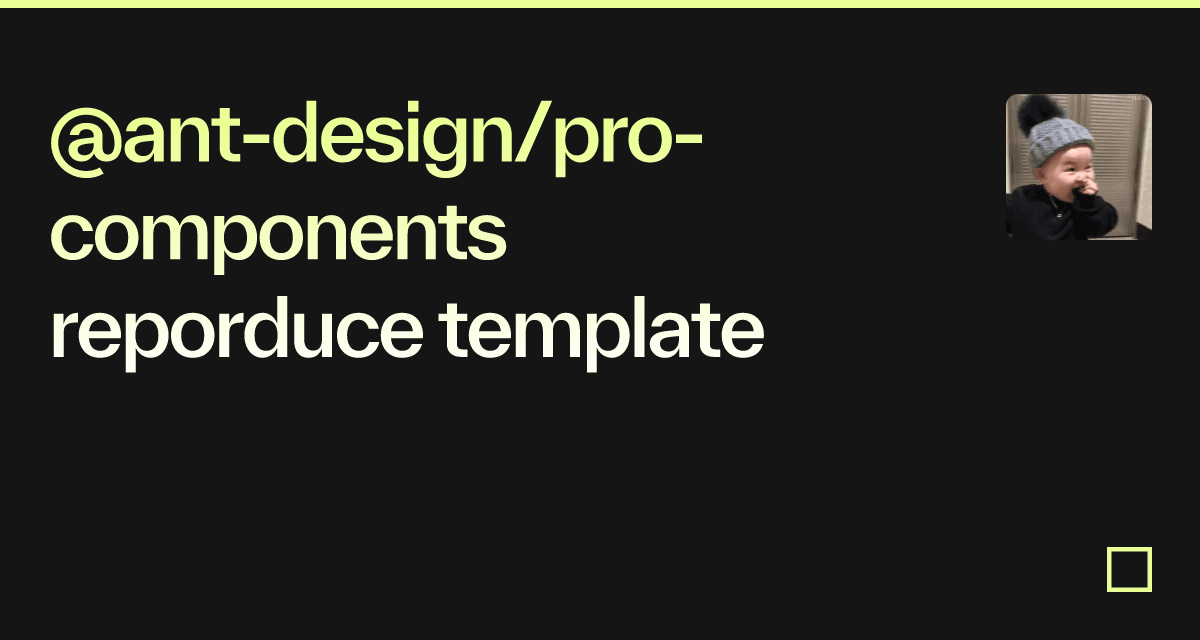 @ant-design/pro-components reporduce template - Codesandbox