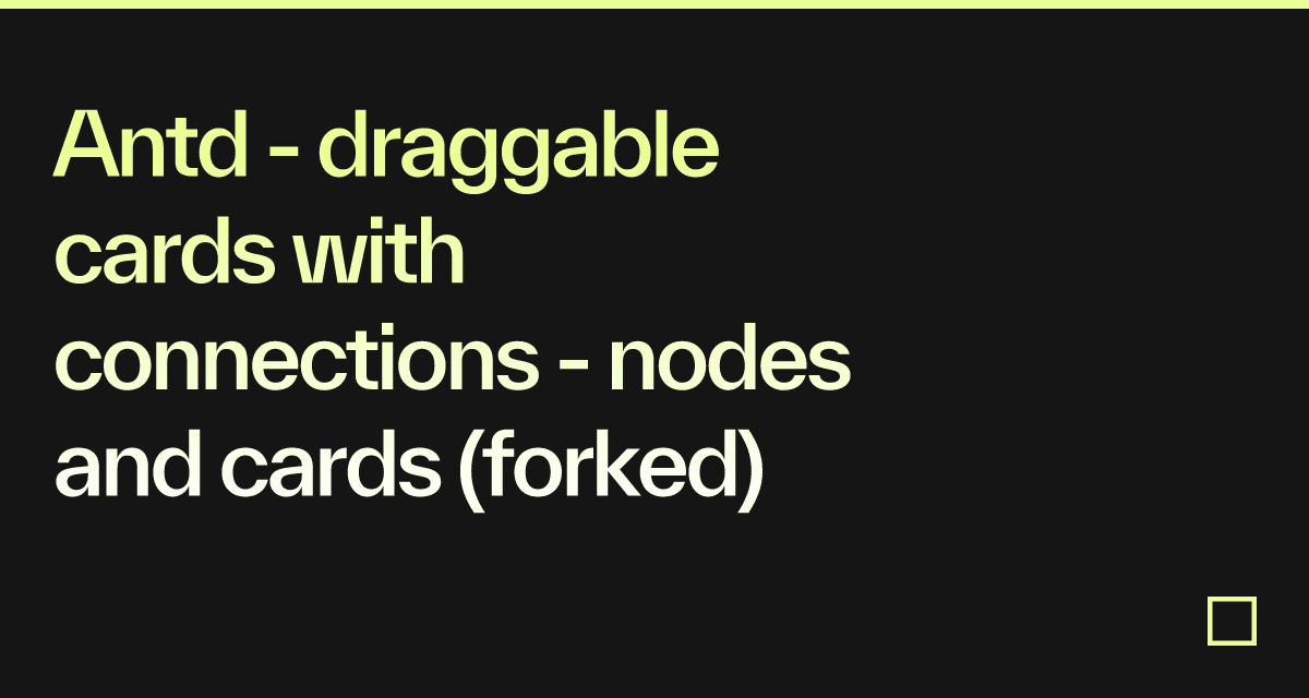 Antd - draggable cards with connections - nodes and cards (forked ...