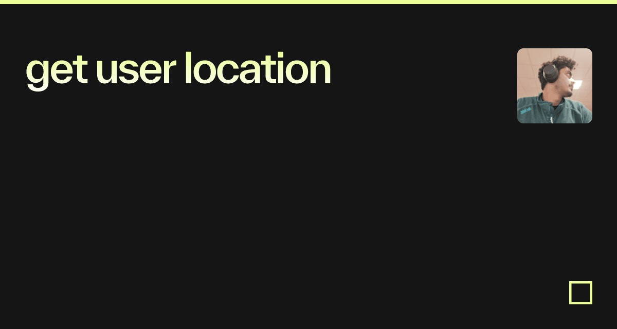 get user location - Codesandbox get user location - Codesandbox