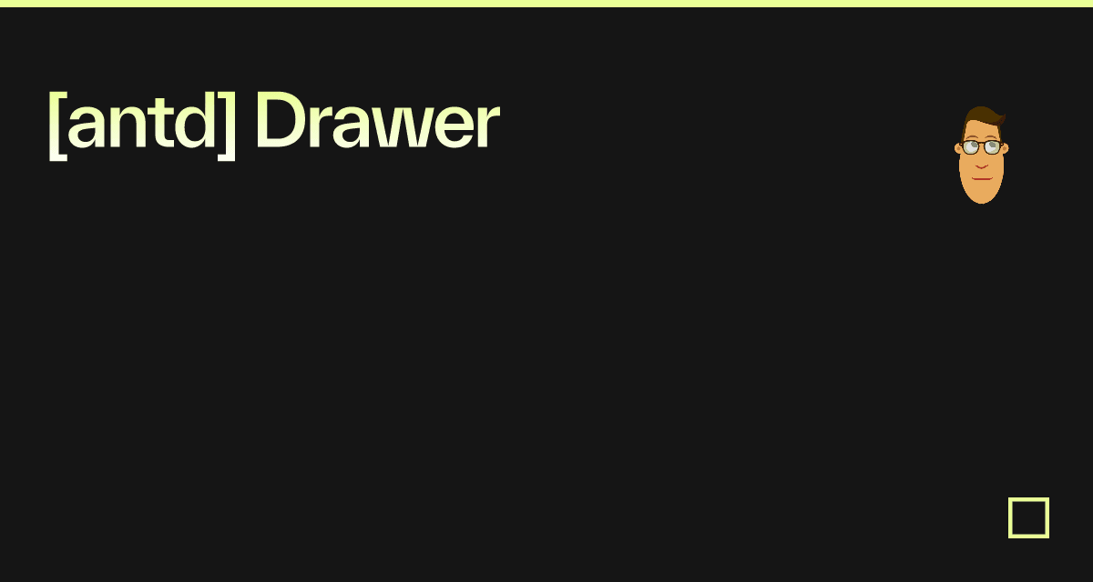 [antd] Drawer - Codesandbox