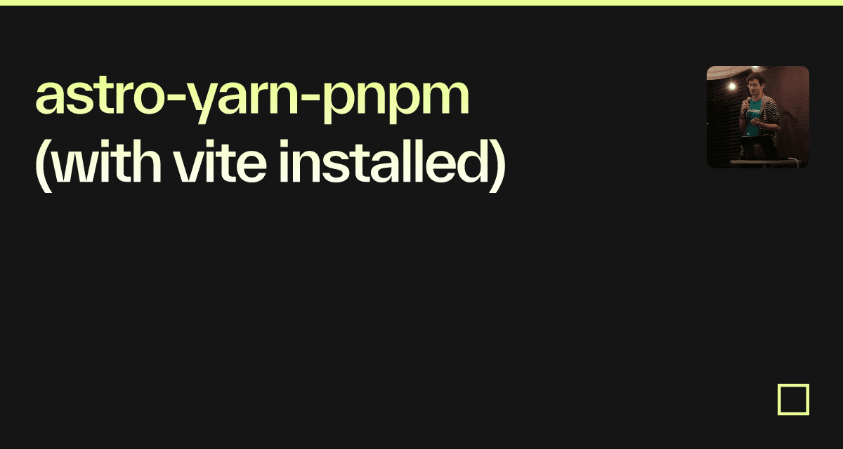 astro-yarn-pnpm (with vite installed) - Codesandbox