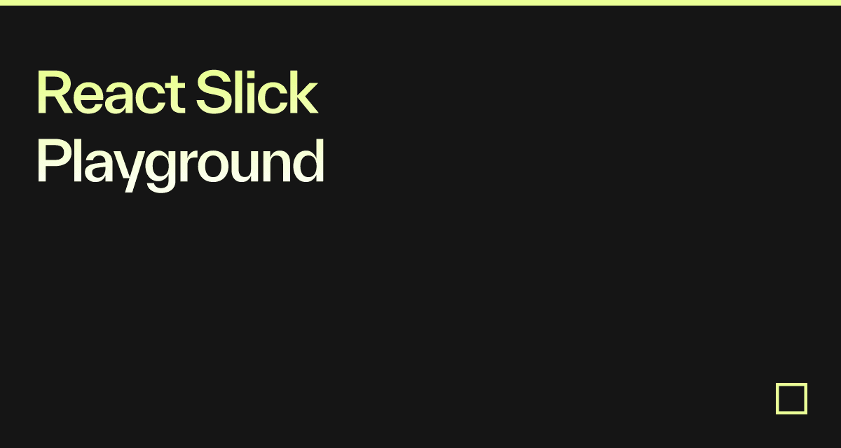 React Slick Playground - Codesandbox
