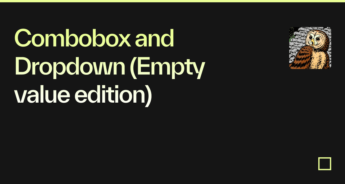 Combobox And Dropdown Empty Value Edition Codesandbox