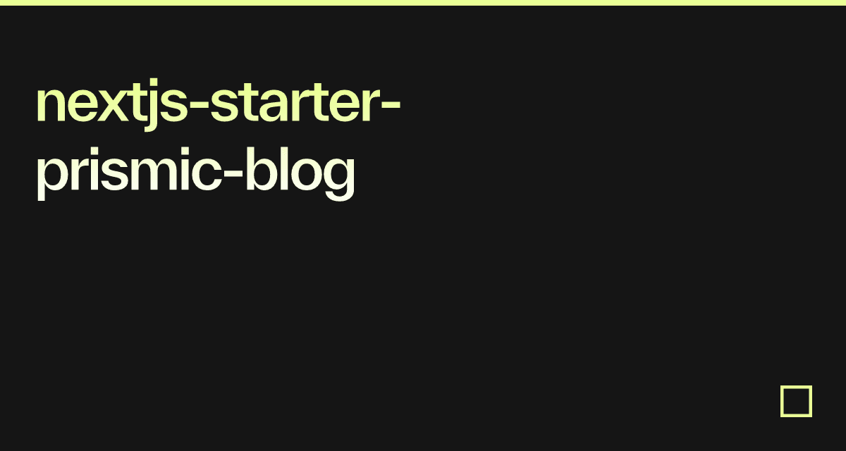 Nextjs Starter Prismic Blog Codesandbox