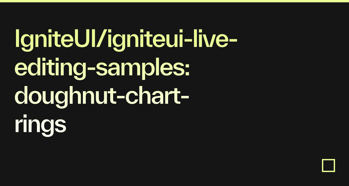 IgniteUI/igniteui-live-editing-samples: doughnut-chart-rings - Codesandbox