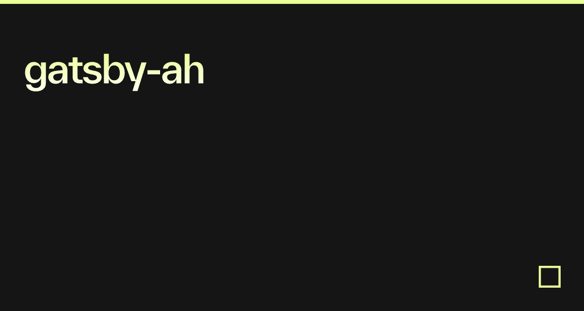 gatsby-ah - Codesandbox