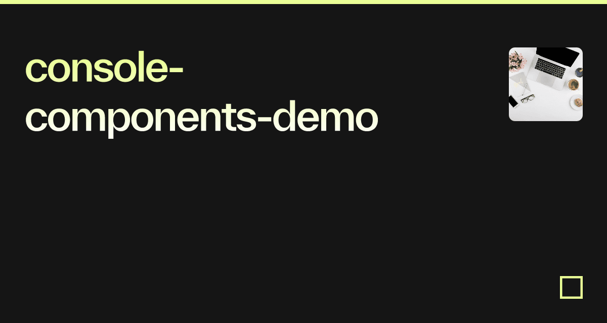 console-components-demo - Codesandbox