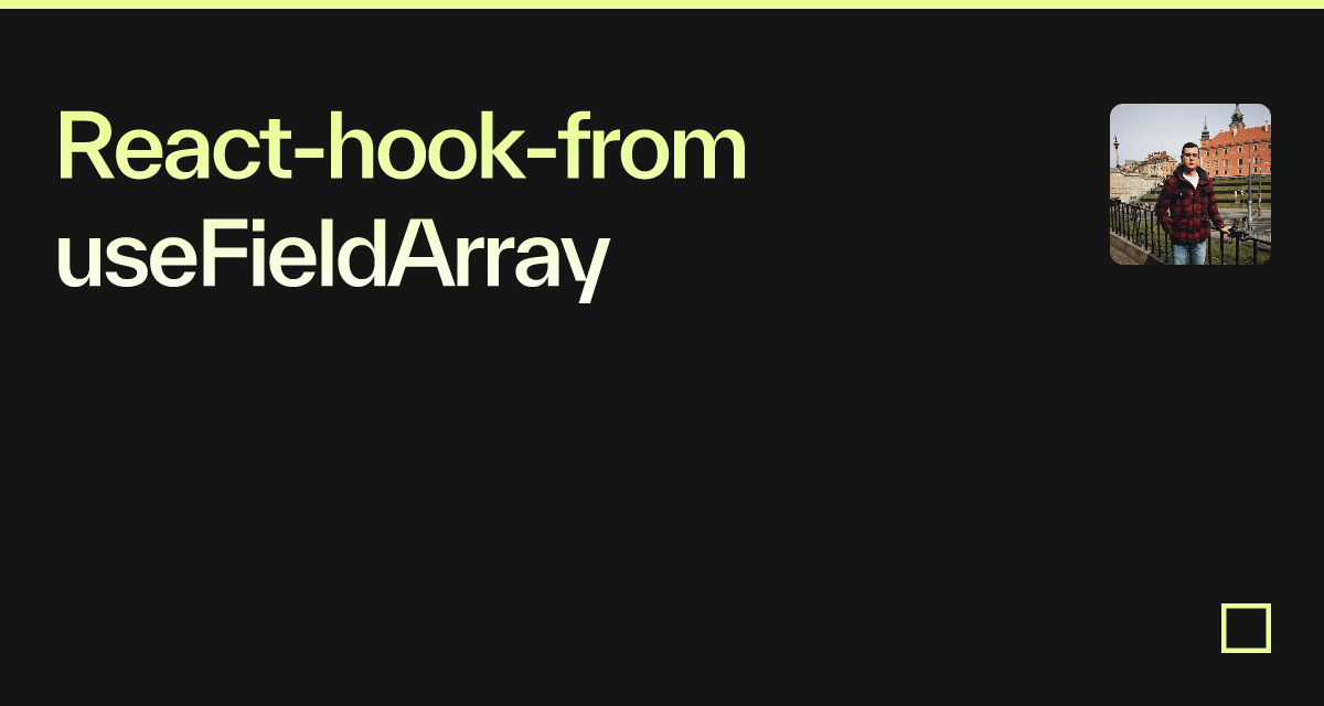 React-hook-from useFieldArray - Codesandbox