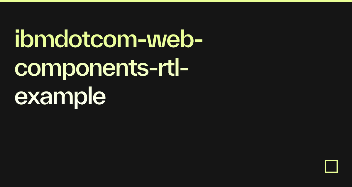 Ibmdotcom Web Components Rtl Example Codesandbox