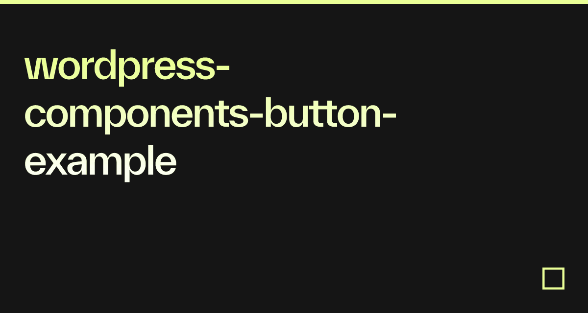wordpress-components-button-example - Codesandbox