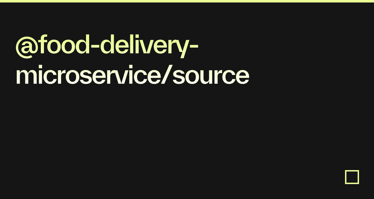 @food-delivery-microservice/source - Codesandbox